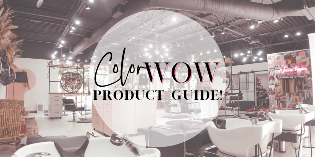 COLOR WOW Product Guide - babegotmoxie.com